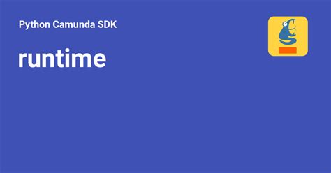Runtime Python Camunda SDK