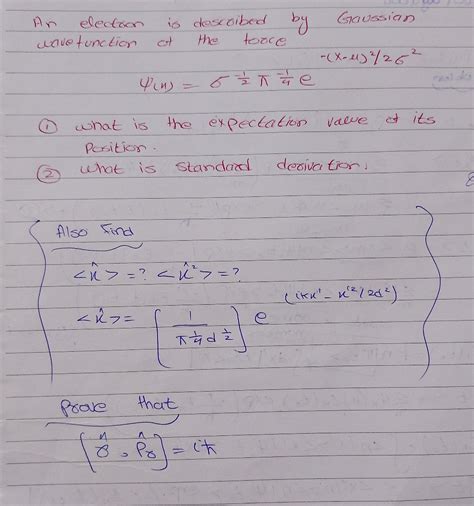Solved An Electron Is Described By Gaussian Wavefunction Of