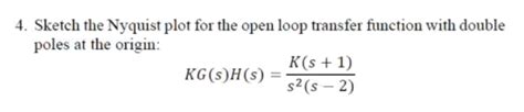 4 Sketch The Nyquist Plot For The Open Loop Transfer