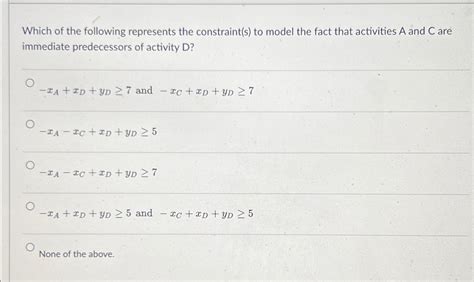 Solved Which Of The Following Represents The Constraints