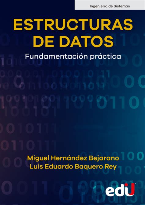 estructuras de datos fundamentación práctica ediciones de la u