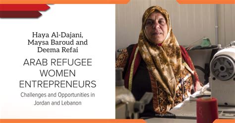Between Survival And Empowerment Arab Refugee Women Entrepreneurs