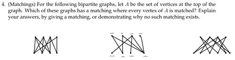 Solved 4 Matchings For The Following Bipartite Graphs