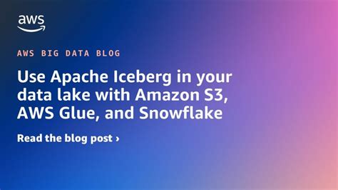 use apache iceberg in your data lake with amazon s3 aws glue and