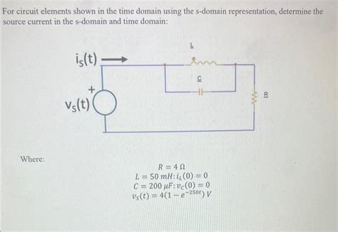 Solved For Circuit Elements Shown In The Time Domain Using Chegg