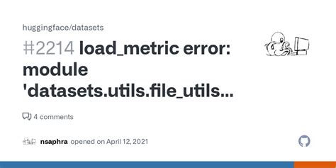 Load Metric Error Module Datasets Utils File Utils Has No Attribute Add Start Docstrings