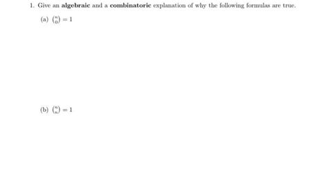 Solved 1 Give An Algebraic And A Combinatoric Explanation