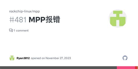 mpp报错 · issue 481 · rockchip linux mpp · github