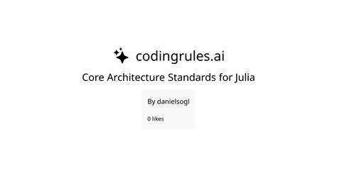 core architecture standards for julia coding rules codingrules ai