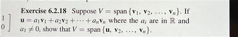 Exercise 6.2.18 ﻿Suppose V=span{v1,v2,dots,vn}. ﻿If | Chegg.com