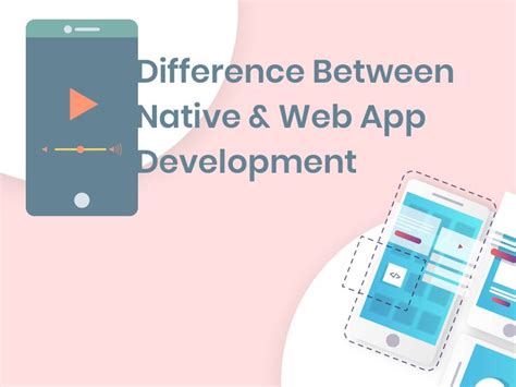Difference Between Native And Web App Development