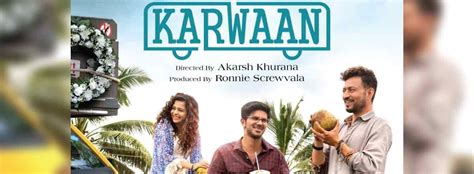 Karwan Cast Release Date Trailer Songs Posters News Reviews