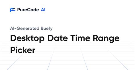 deploy buefy desktop date time range picker fast with ai