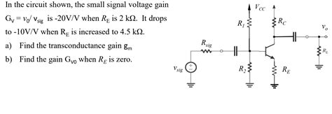 Solved In The Circuit Shown The Small Signal Voltage Gain