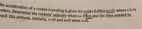 Solved The Acceleration Of A Rocket Traveling Is Given By Chegg Com
