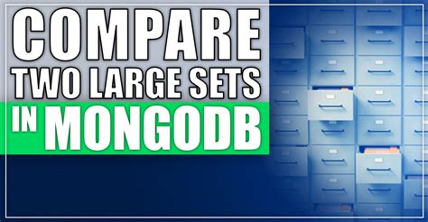 Mongodb Fastest Way To Compare Two Large Sets