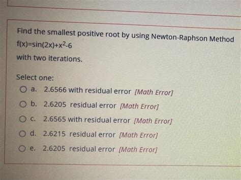 solved find the smallest positive root by using