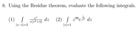 Solved Using The Residue Theorem Evaluate The Following