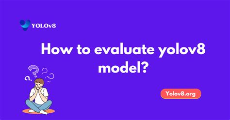 How To Evaluate YOLOv Model A Comprehensive Guide