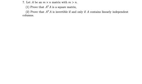 solved 7 let a be an m x n matrix with m n 1 prove