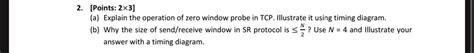 solved 2 [points 23] a explain the operation of zero window probe in