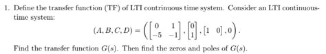 Solved 1 Define The Transfer Function Tf Of Lti