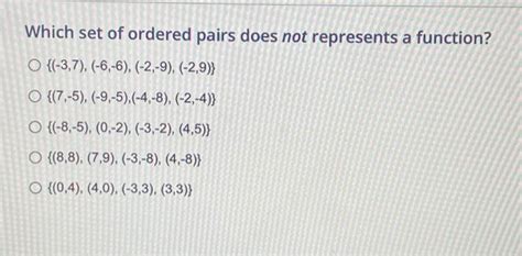 Solved Which Set Of Ordered Pairs Does Not Represents A Chegg Com