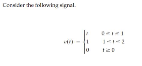 Solved Consider The Following Signal Chegg