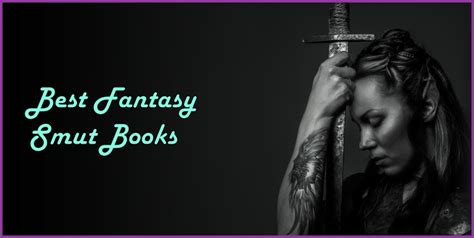 Best Fantasy Smut Books To Transport You To Another World