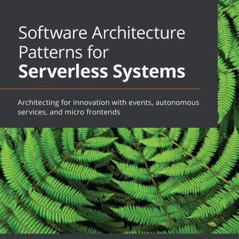 Software Architecture Patterns For Serverless Systems