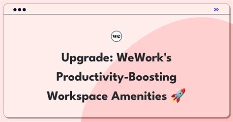 Wework Productivity Boost Product Improvement Interview Nextsprints