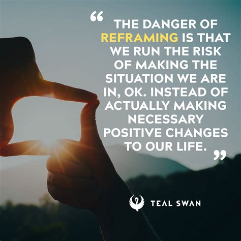 Reframing Quotes Teal Swan