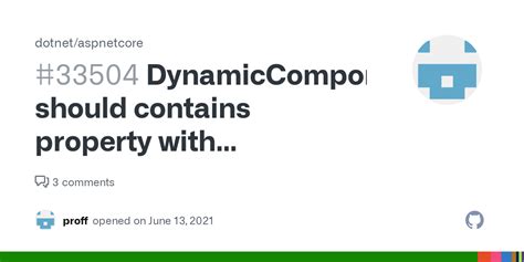 DynamicComponent Should Contains Property With Component Instance Issue Dotnet