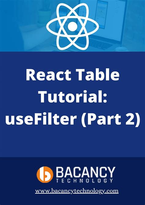 React Table Tutorial Usefilter Part 2 By Bacancy Technology Issuu