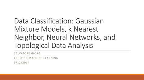 Data Classification Gmm Knn Neural Networks Tda