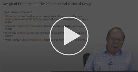 Why Do Fractional Factorial Designs Work Unit 4 Two Level Fractional Factorial Designs