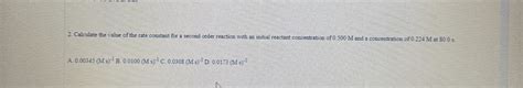 Solved Calculate The Value Of The Rate Constant For A Second Chegg