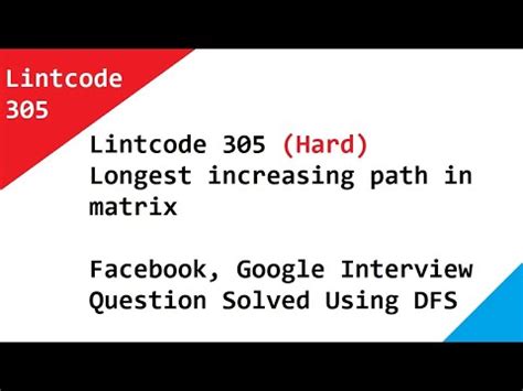 Longest Increasing Path In Matrix Facebook Google Interview Question Solve Using DFS