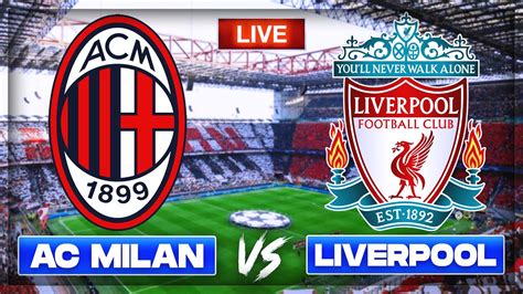 AC Milan vs Liverpool LIVE Champions League Stream - YouTube