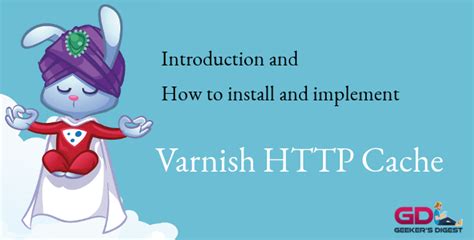 How To Install Varnish Cache On Linux And Introduction Geeker S Digest