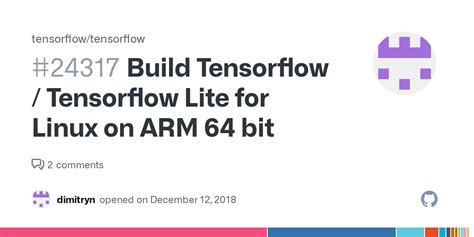 Build Tensorflow Tensorflow Lite For Linux On Arm 64 Bit · Issue 24317 · Tensorflow