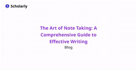 The Art Of Note Taking A Comprehensive Guide To Effective Writing