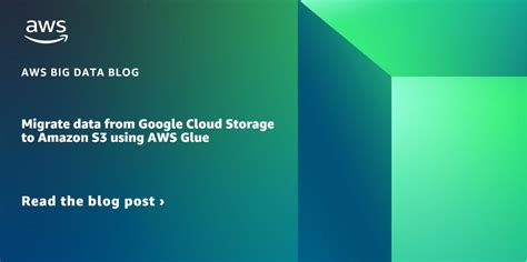 Migrate Data From Google Cloud Storage To Amazon S Using AWS Glue AWS Big Data Blog