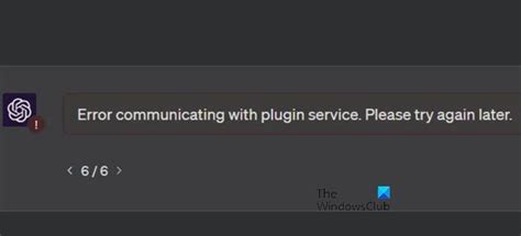 Chatgpt Error Communicating With Plugin Service Please Try Again Later