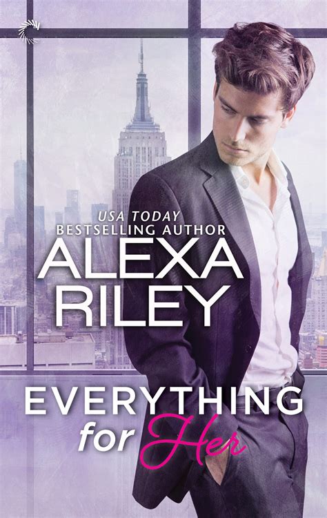 Its A Cover Reveal Everything For Her By Alexa Riley The Never