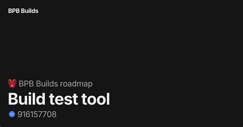 Build Test Tool 🎒 Bpb Builds Roadmap Bpb Builds