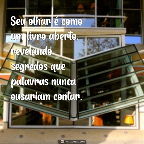 Descubra Frases Inspiradoras Para Capturar A Magia Do Seu Olhar