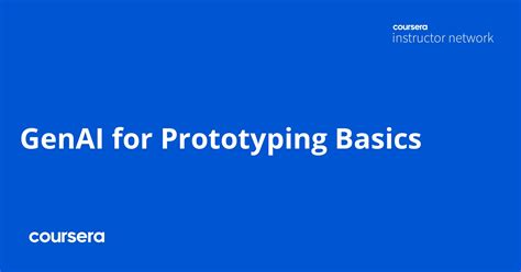 Genai For Prototyping Basics Coursera