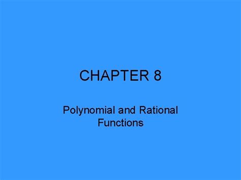 Chapter 8 Polynomial And Rational Functions Ch 8