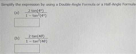 [answered] simplify the expression by using a double angle formula or a